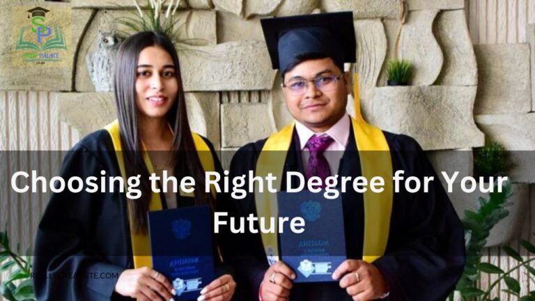 Choosing the Right Degree for Your Future - Study Palace Hub Pvt Ltd
